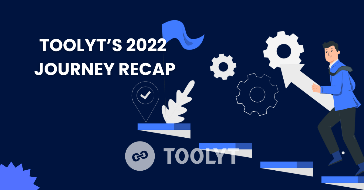 Toolyt's 2022 Journey Recap: A year in review - Toolyt